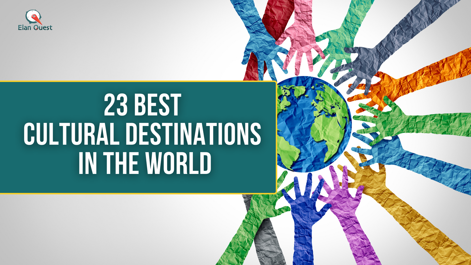 23 Best Cultural Destinations In The World- Ardency Elite